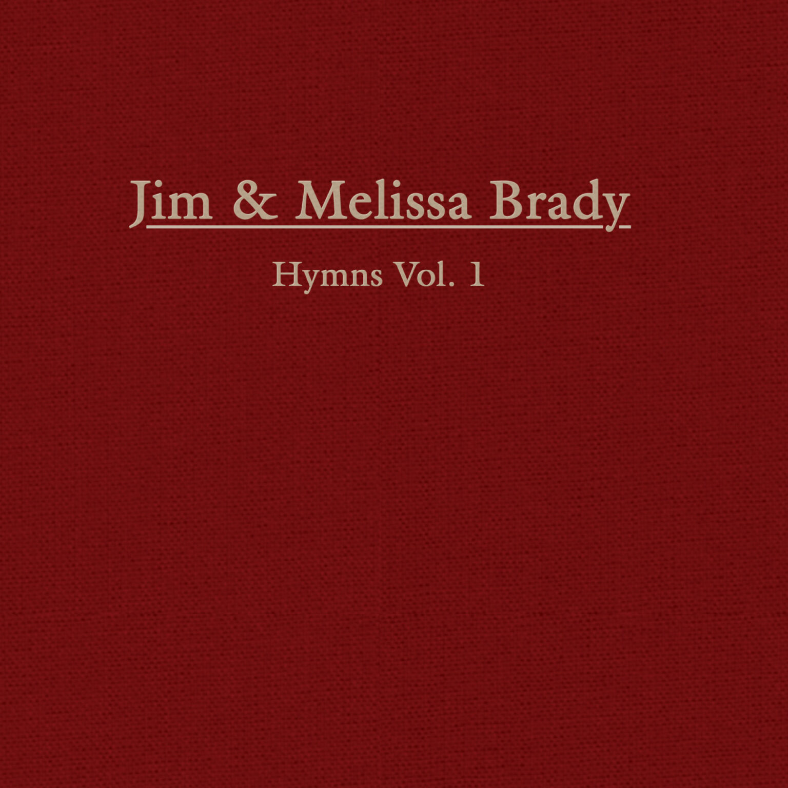 Hymns: Volume 1 | Jim & Melissa Brady
